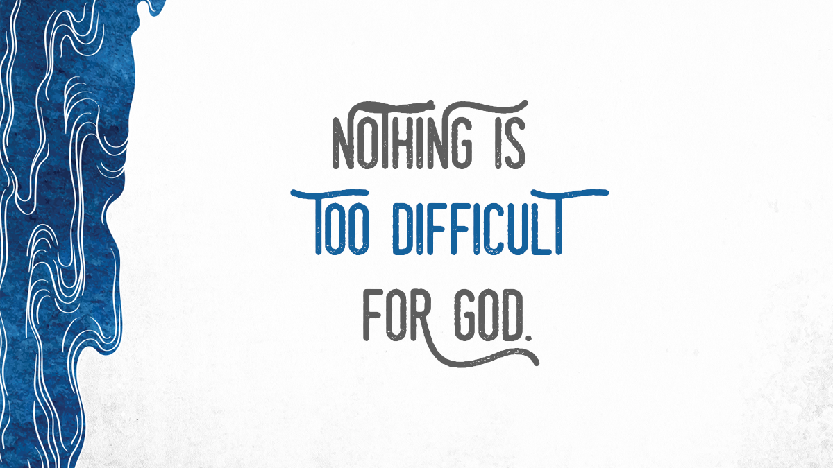 Nothing is too hard for God – Our Daily Masala